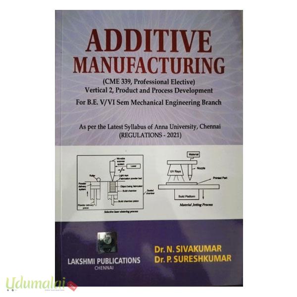 Additive Manufacturing - Dr.N.சிவகுமார் , Dr.P.சுரேஷ் குமார் , Buy tamil book Additive ...