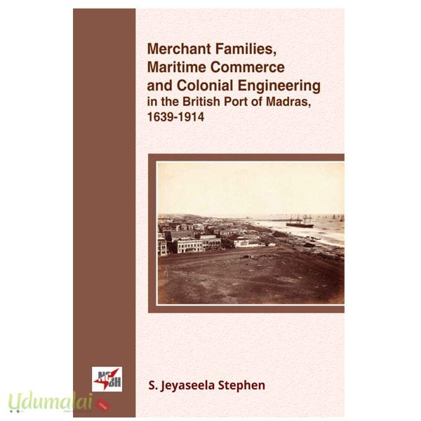 Merchant Families, Maritime Commerce and Colonial1639 – 1914 - எஸ் ...