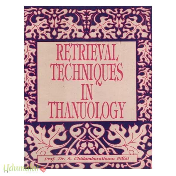 Retrieval Techniques in Thanuology - டாக்டர் எஸ்.சிதம்பரதாணுப் பிள்ளை ...